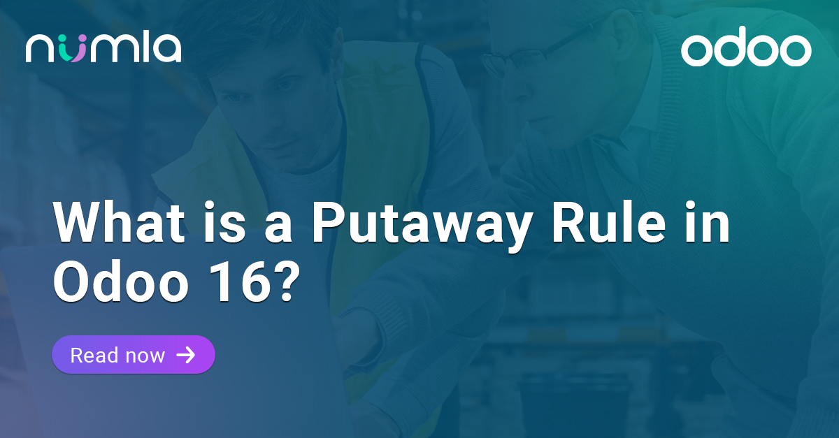 What is a Putaway Rule in Odoo 16? – A Comprehensive Guide